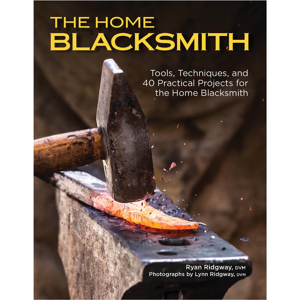 The Home Blacksmith - Book - Grizzly Industrial, Inc.
