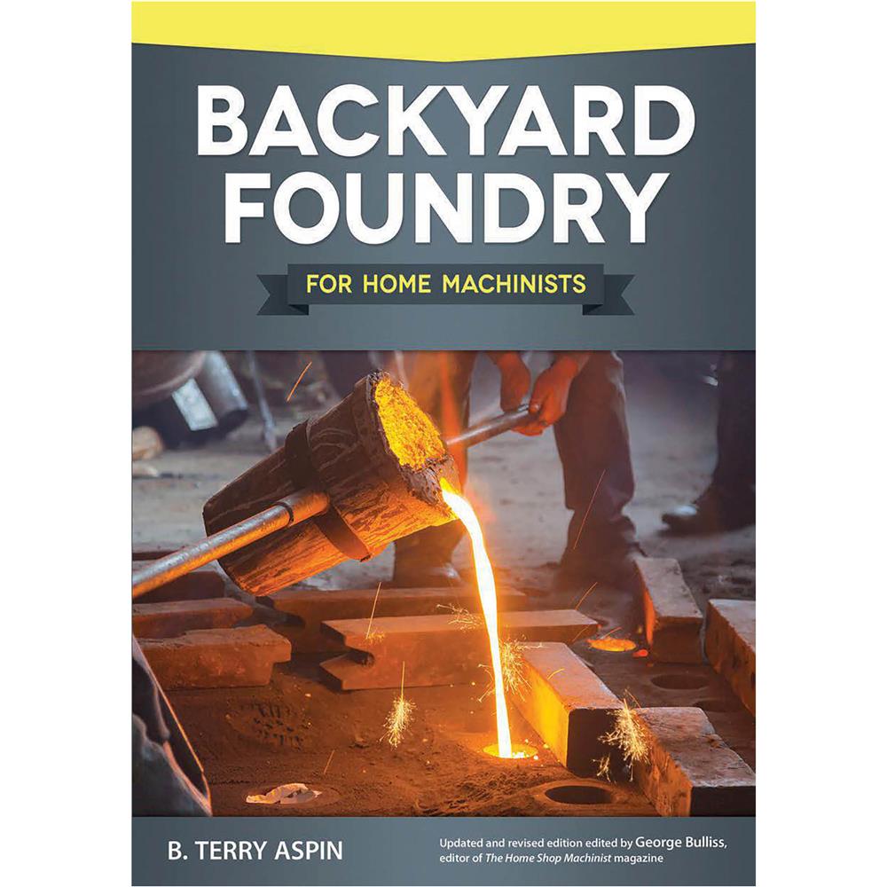 Backyard Foundry for Home Machinists - Book - Grizzly Industrial